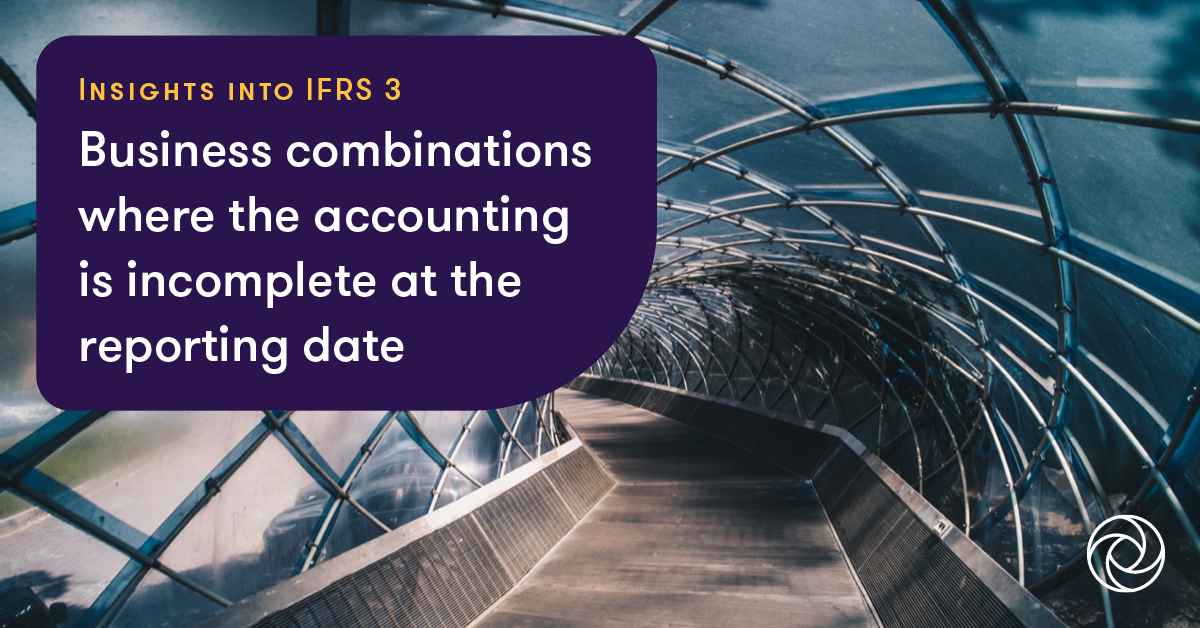 IFRS 3 Business combinations – measurement period guidance | Grant ...