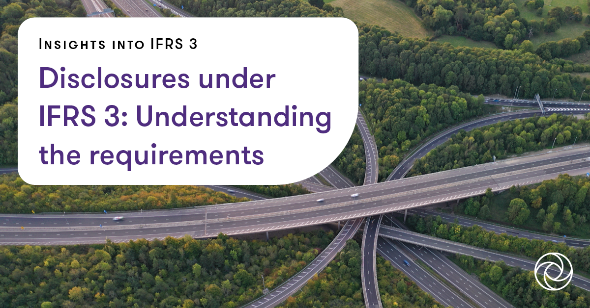 IFRS 3 Disclosures | Grant Thornton insights