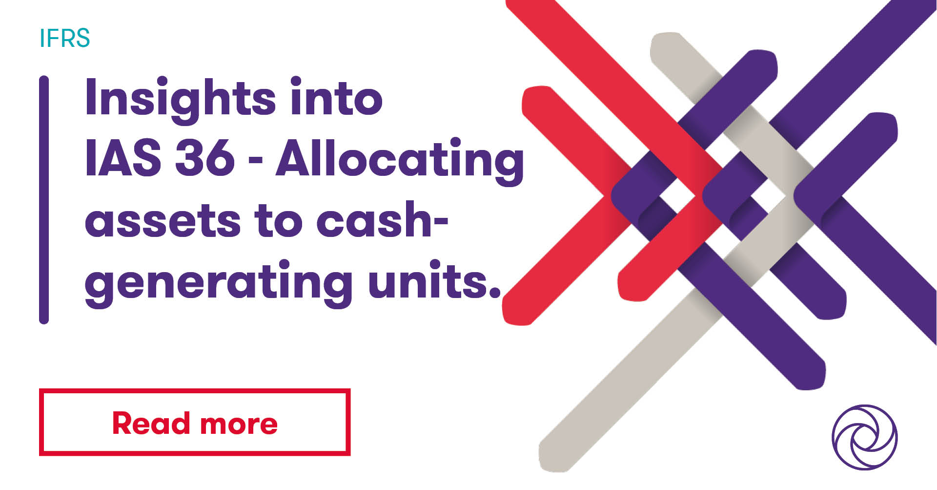 IFRS - IAS 36 - Allocating assets to cash-generating units | Grant Thornton