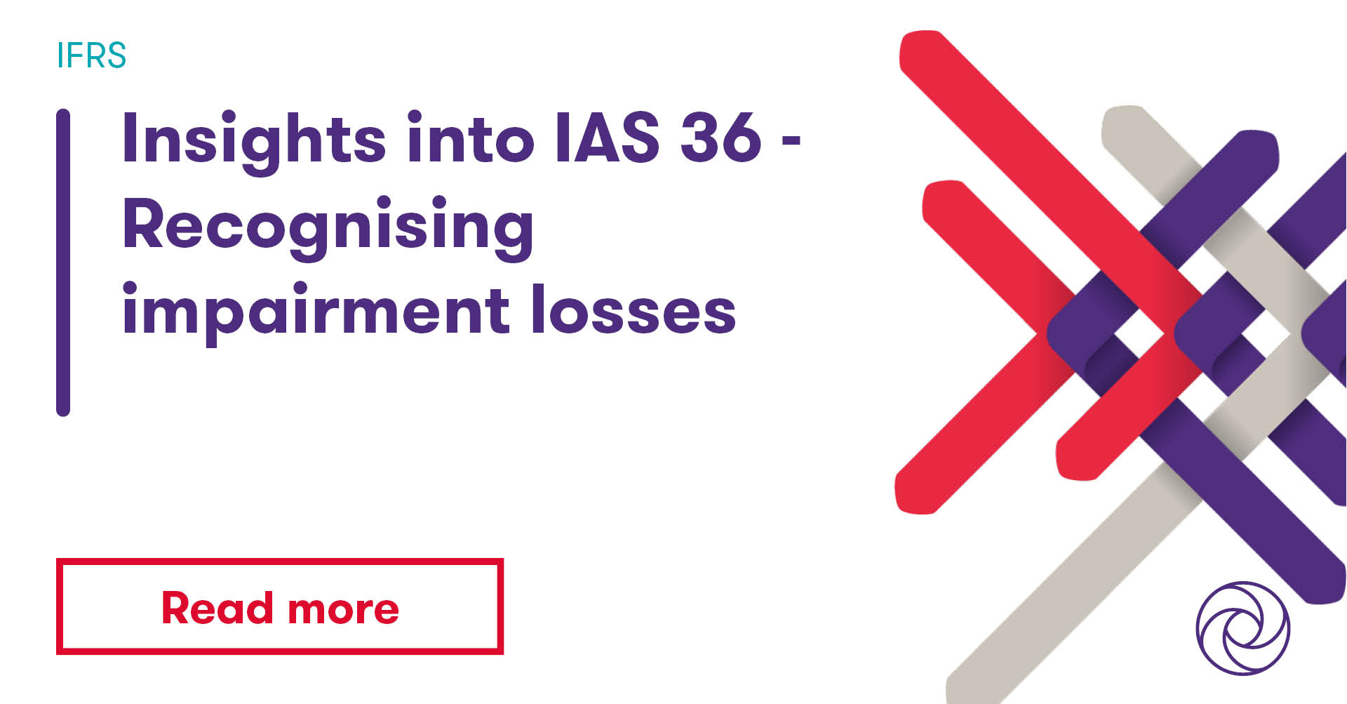 IFRS IAS 36 Recognising Impairment Losses Grant Thornton Insights IFRS IAS 36 Recognising Impairment Losses Grant Thornton Insights