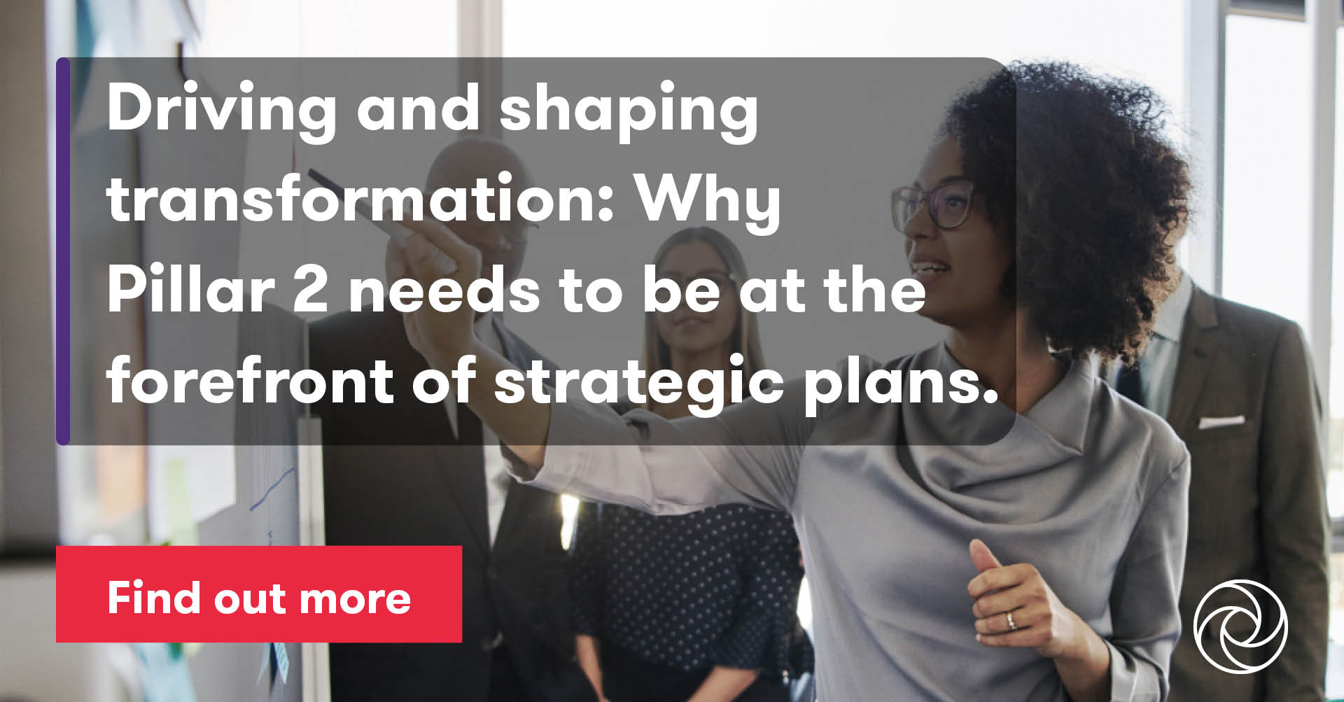 Pillar 2 at the forefront of strategy | Grant Thornton insights